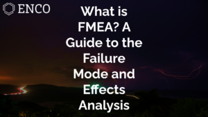 What is FMEA? A Guide to the Failure Mode and Effects Analysis
